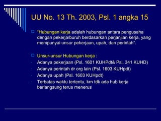 Hukum Perburuhan “hubungan kerja dan hubungan industrial” | PPT