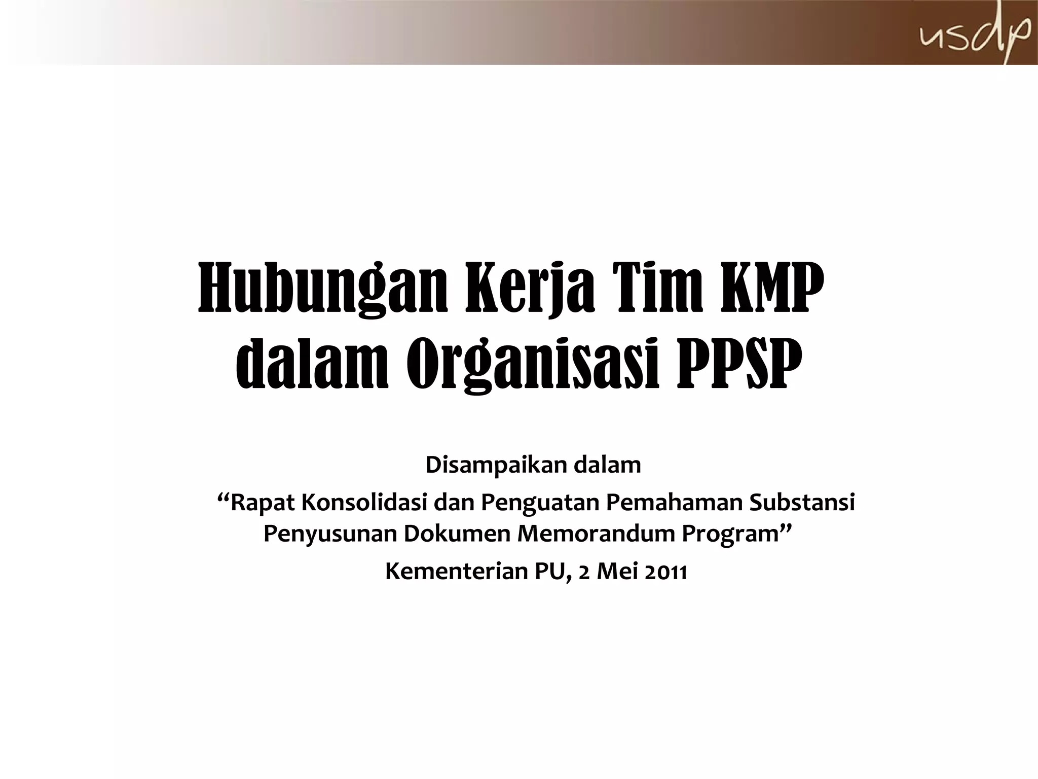 Hubungan Kerja Tim KMP dalam Organisasi PPSP | PPT