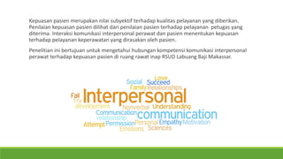 Hubungan Kompetensi Komunikasi Interpersonal Perawat terhadap Kepuasan Pasien | PDF