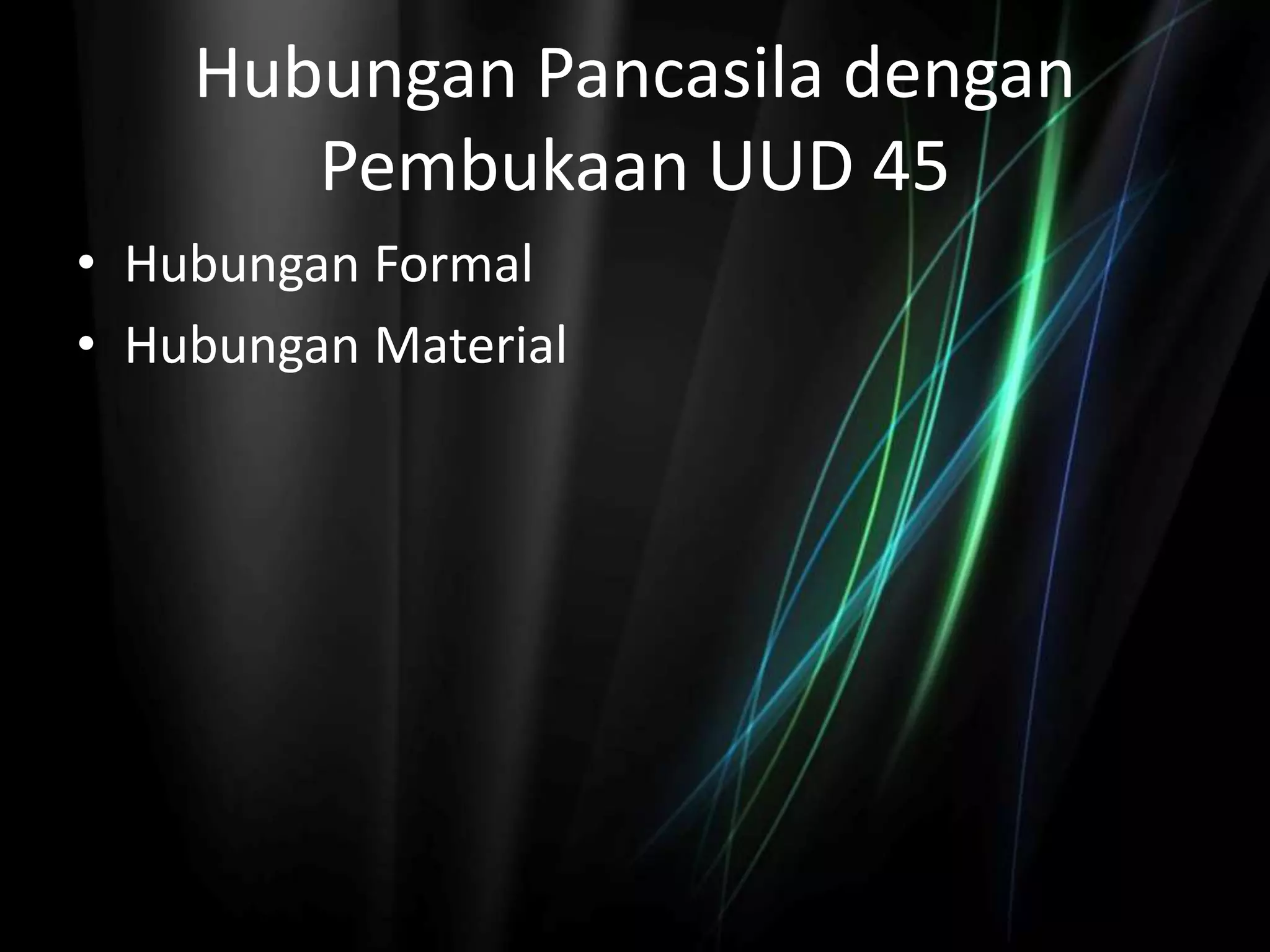 Hubungan_Pancasila_dan_UUD_45_ppt.ppt