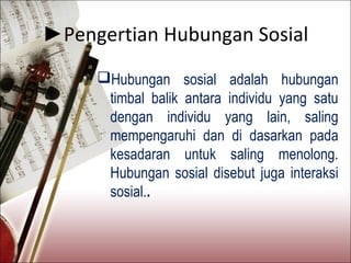 VIII: Hubungan Sosial | PPT
