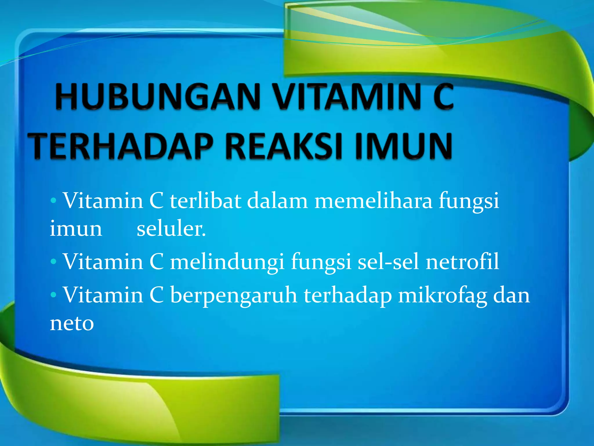 Hubungan Vtamin C terhadap Reaksi Imun | PPTX