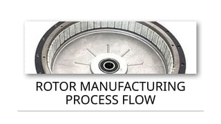 Hub wheel motor Manufacturing Process Flow | PPTX