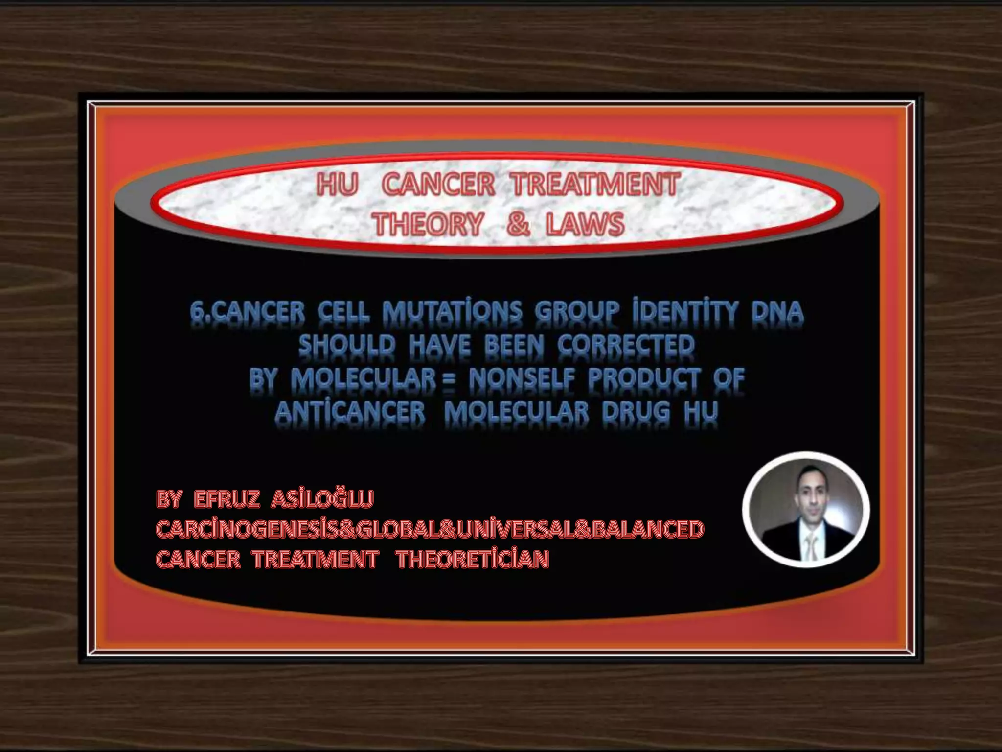 Hu cancer treatment theory and laws 6 | PPTX