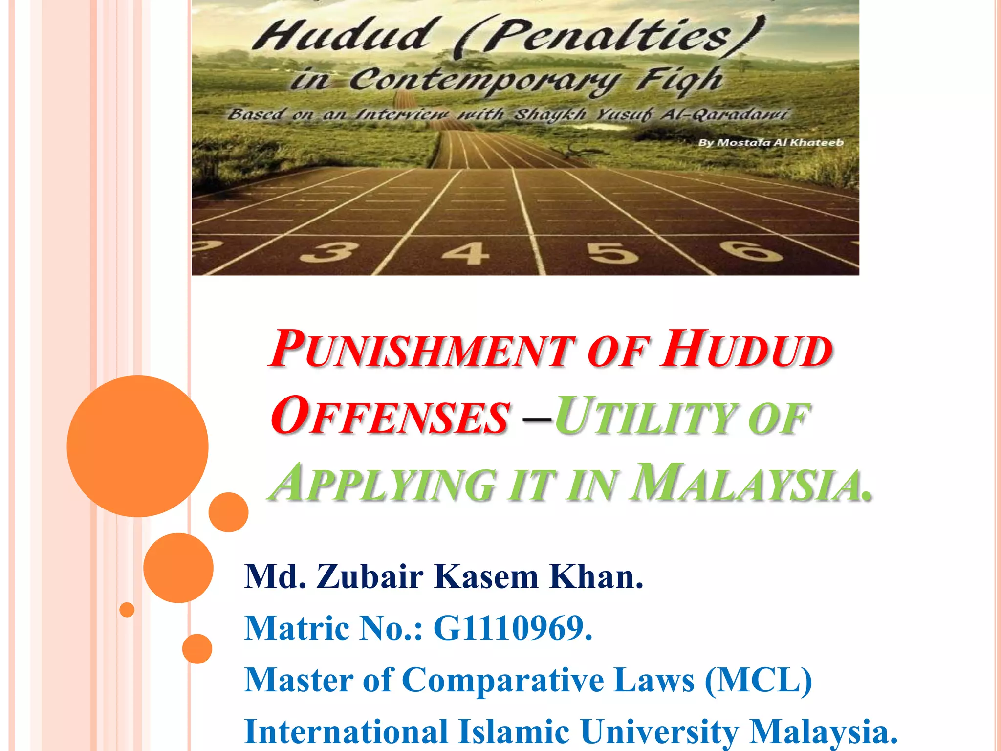 Punishment of Hudud Offenses –Utility of Applying it in Malaysia. | PPTX