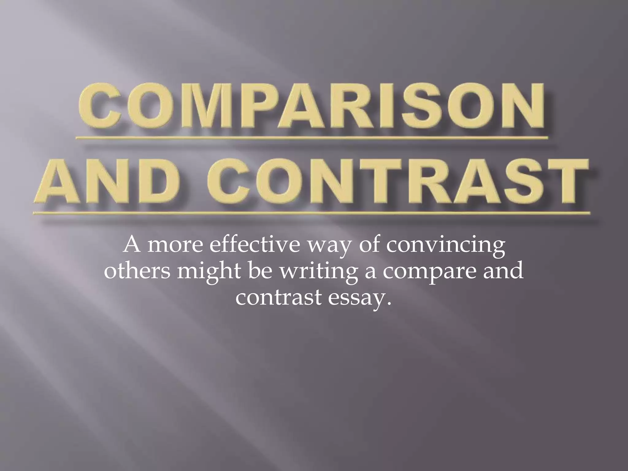 comparison and contrast | PPTX