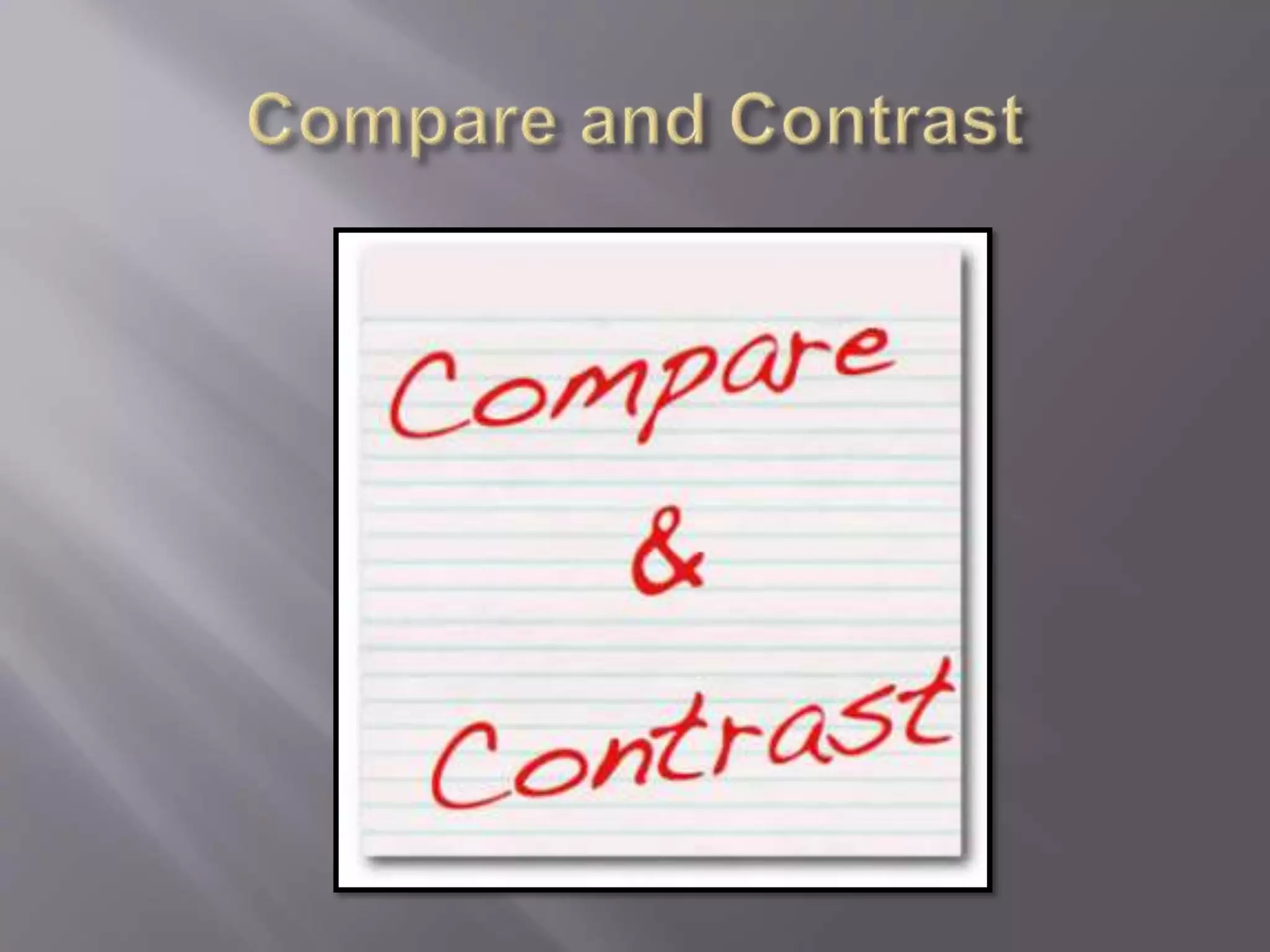 comparison and contrast | PPTX
