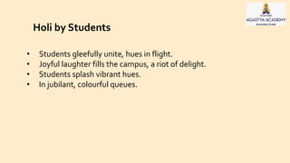 Hues of Holi celebration at Agastya Academy!.pptx