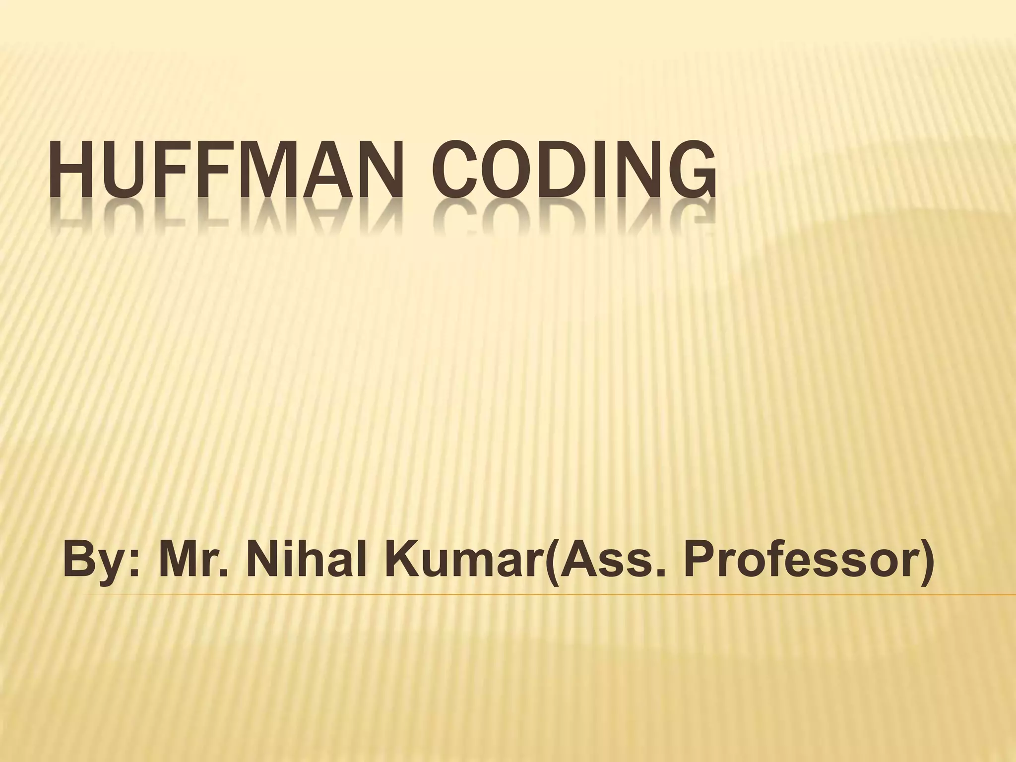 Huffman Coding Pptx Programming Languages Computing
