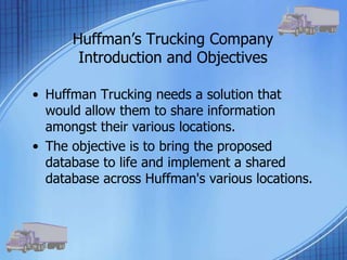 Huffman trucking database | PPTX