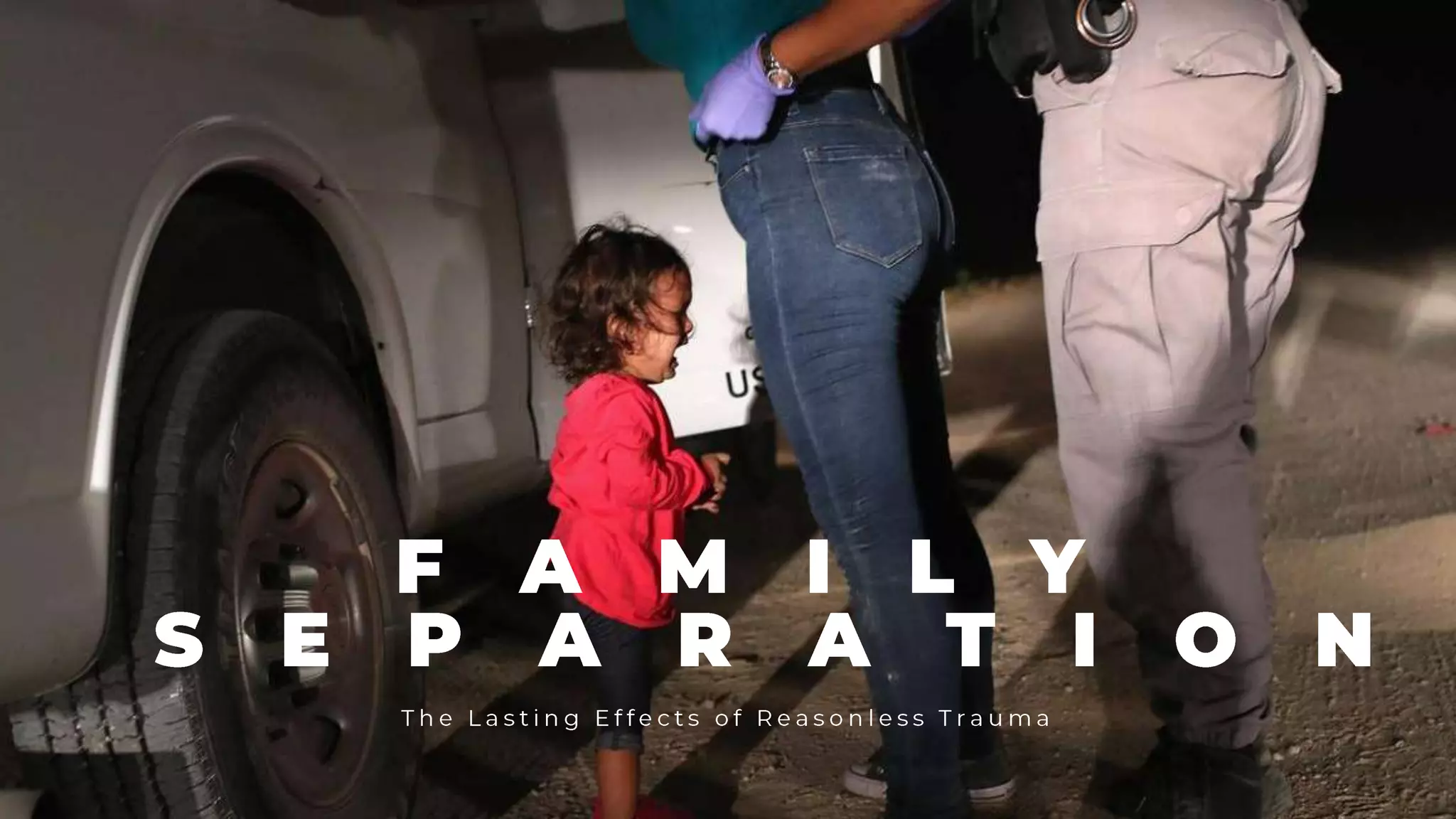 Family Separation: The Lasting Effects of Reasonless Trauma | PPT