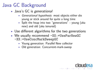 HBase HUG Presentation: Avoiding Full GCs with MemStore-Local Allocation Buffers | PDF