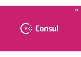 Consul by Mitchell - HashiCorp Meetup | PPT