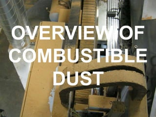 What is Combustible Dust, What are the Dangers, and how to lessen your risk | PPTX