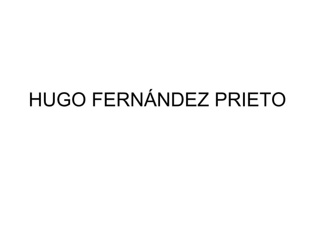 Hugo fernández prieto | PPT