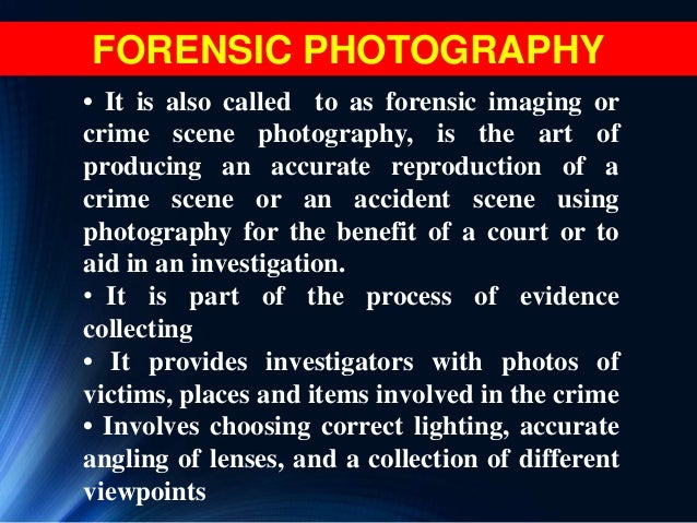 photography, forensic photography and its explanation