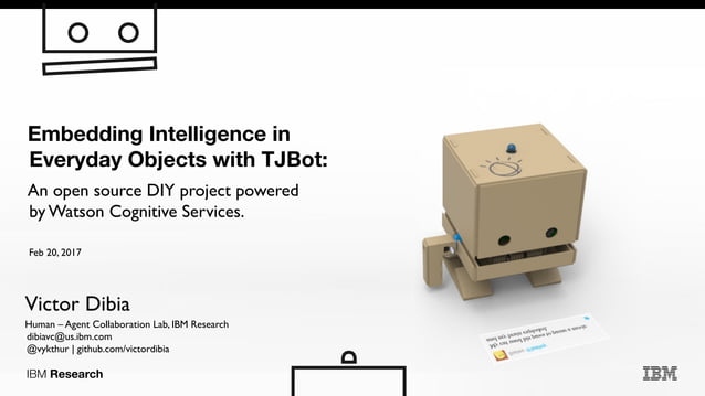 Embedding Intelligence in Everyday Objects with TJBot | PPT