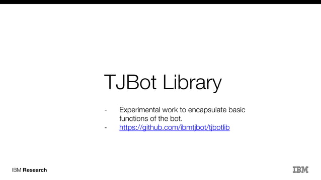 Embedding Intelligence in Everyday Objects with TJBot | PPT