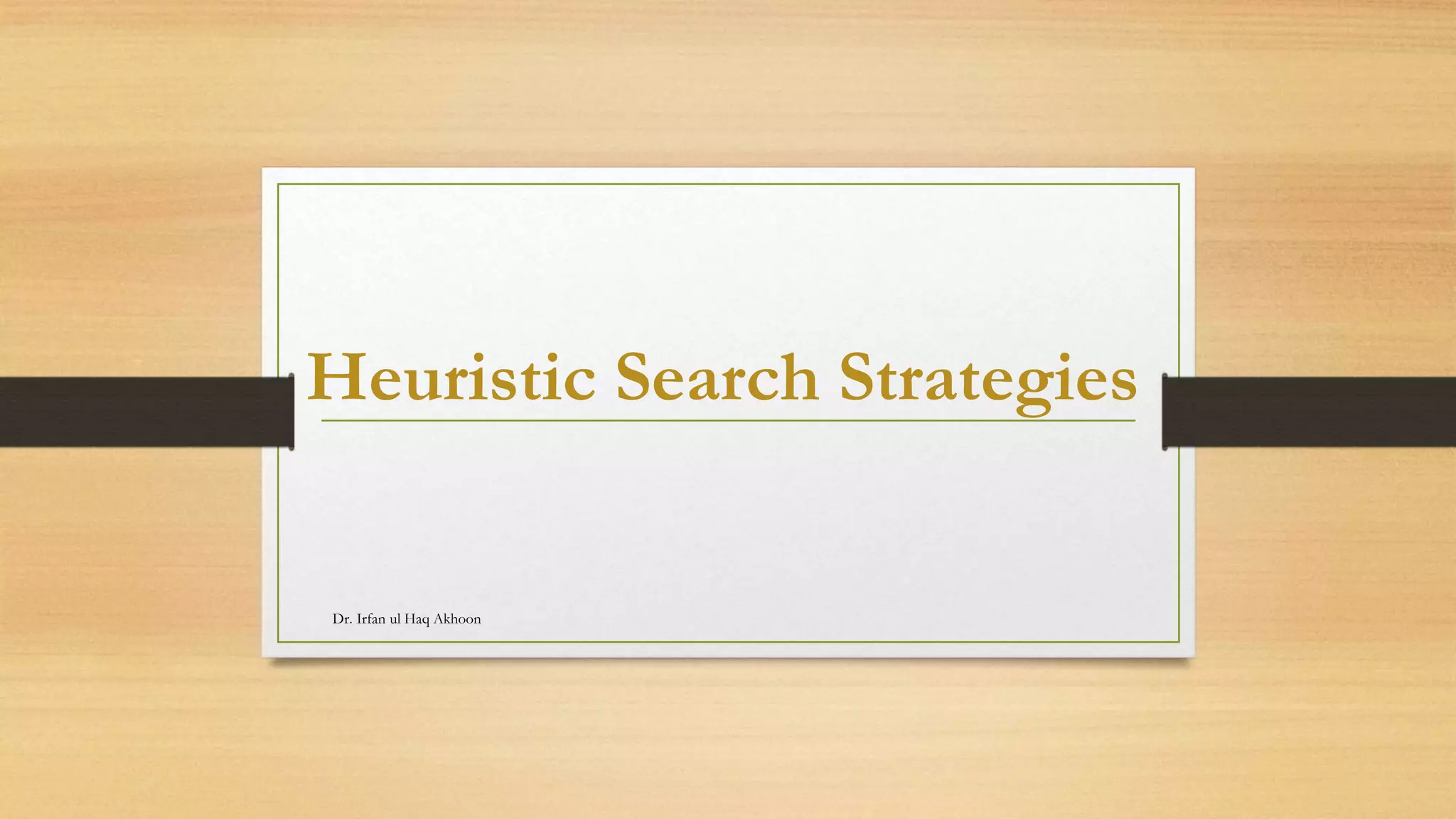 Huistics search stratgies.pptx