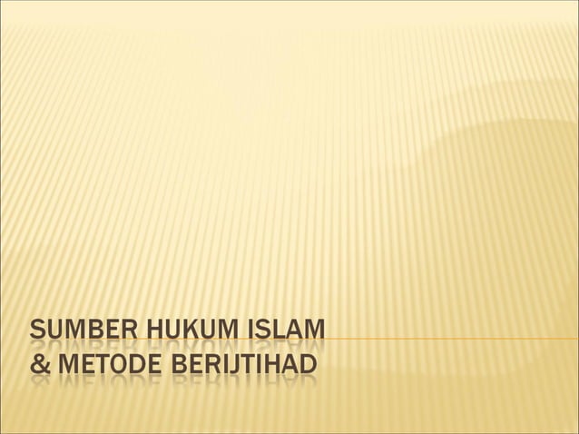 sumber hukum islam & metode ijtihad | PPT