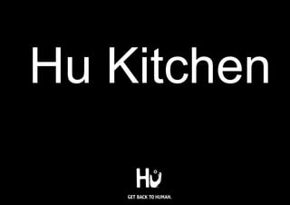 Hu kitchen ppt | PPT