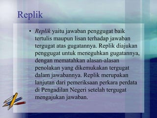 Hukum acara perdata - Replik dan Duplik (Idik Saeful Bahri) | PPTX