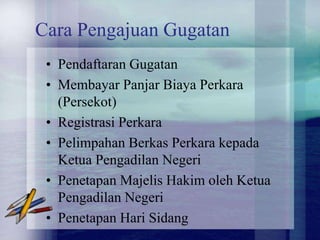 Hukum acara perdata - Pembuatan gugatan dan cara pengujian gugatan ...