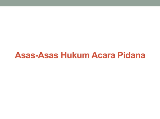 Sejarah dan Asas Hukum Acara Pidana.pptx