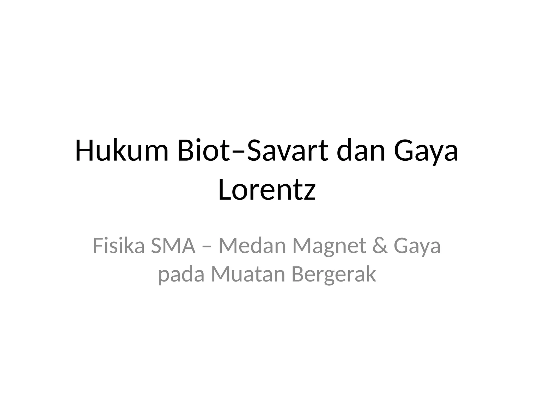 Hukum_Biot_Savart_Lorentz.pptx dinda sugian | PPTX