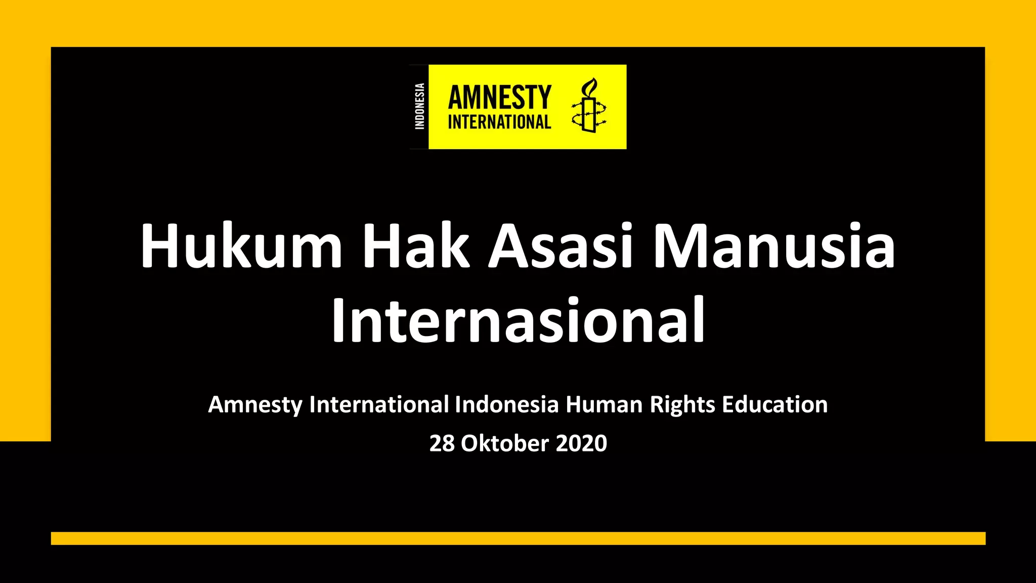 Hukum Hak Asasi Manusia Internasional, Orientasi Amnesty International Chapter Undip 2022.pdf