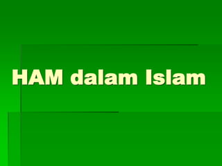 HUKUM, HAM, Dem dalam ISLAM new.ppt
