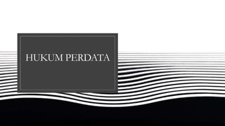 HUKUM PERDATA di Indonesia (dasar-dasar Hukum Perdata) | PPTX