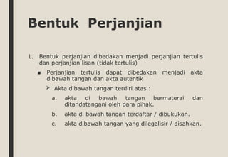 HUKUM PERDATA (PART XII) - (Bentuk dan Jenis Perjanjian yang Lazim).pptx