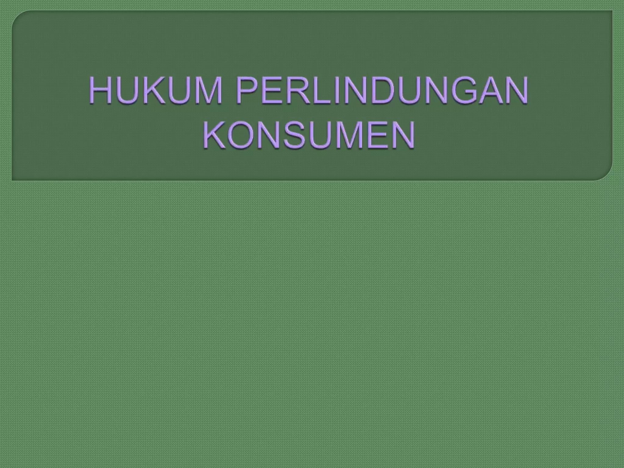 Hukum perlindungan konsumen | PPT Hukum perlindungan konsumen | PPT