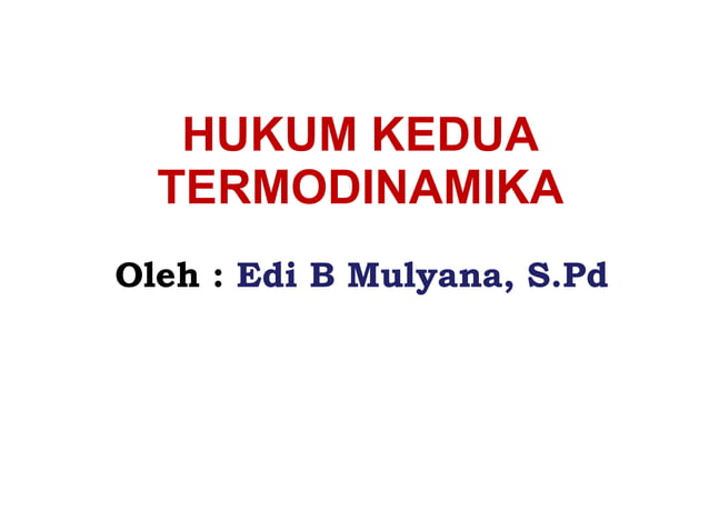 Hukum termodinamika kedua | PPT