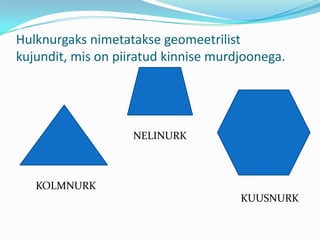 Hulknurgad | PPTX