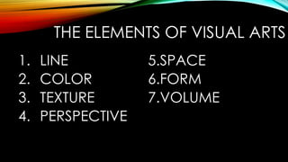 The Elements of Visual Arts and Performing Arts | PPTX