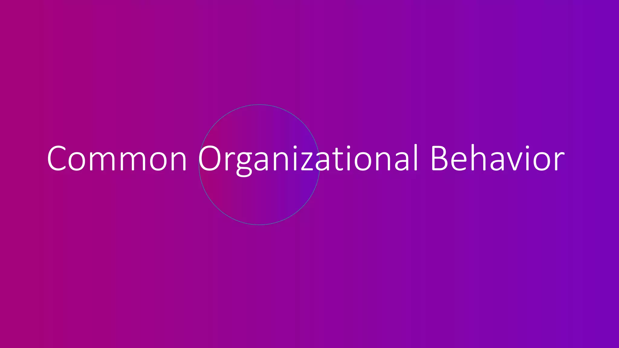 Common Organizational Behaviours in WorkPlace Ethics | PPT