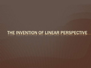 Hum1020 1030 brunelleschi alberti & perspective | PPTX