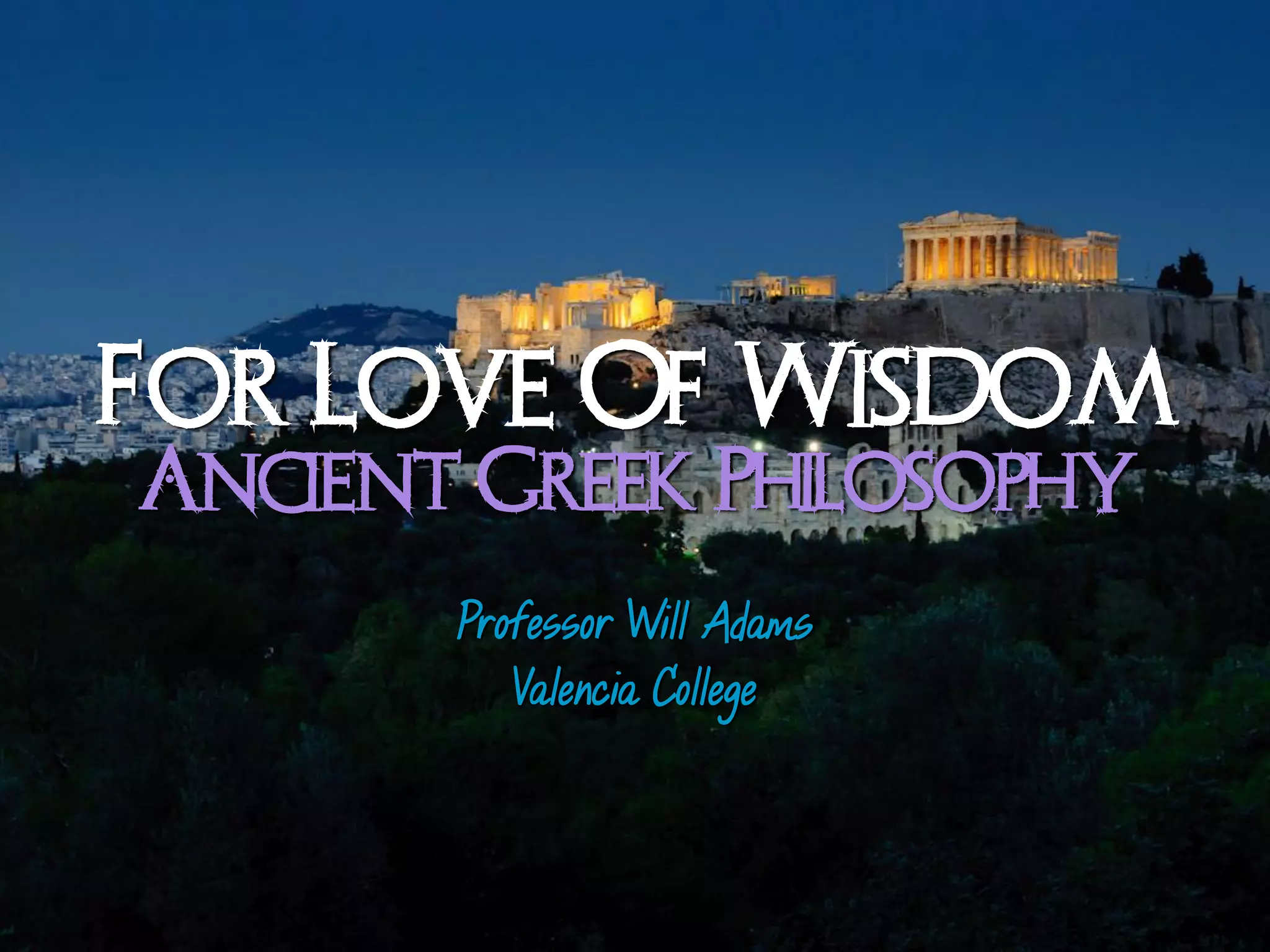 Hum1020 for love of wisdom ancient greek philosophy | PPT