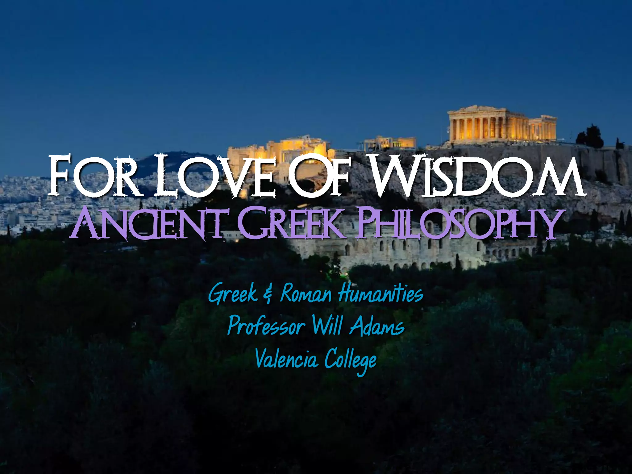Hum2220 for love of wisdom ancient greek philosophy | PPT