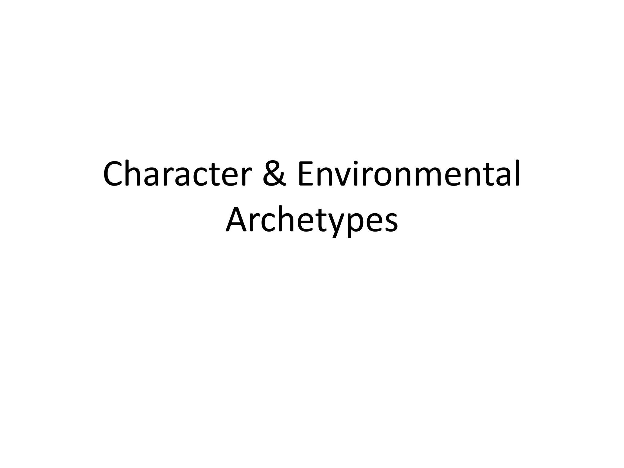 Hum2310 character & elemental archetypes | PPT