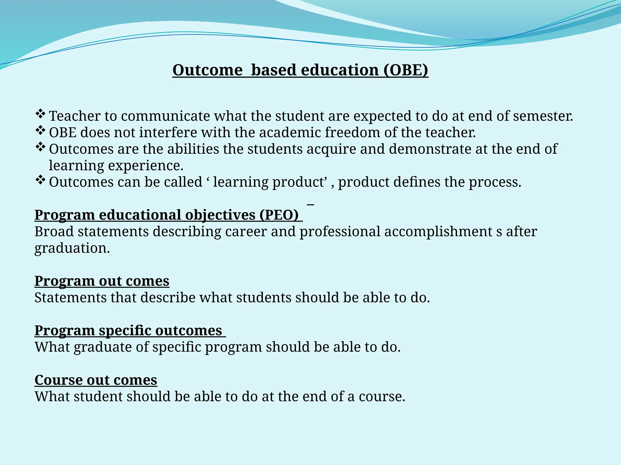 Outcome-Based Education is a system of education in which teaching ...