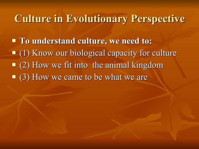 Human Biological and Cultural Evolution. | PPT