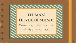 Human-Development-Meaning-Concepts-and-Approaches.pdf