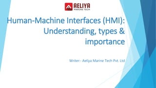 Human-Machine Interfaces (HMI): Understanding, types & importance | PPTX