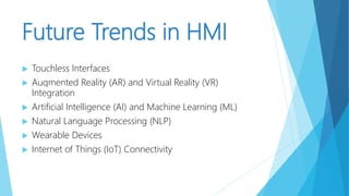 Human-Machine Interfaces (HMI): Understanding, types & importance | PPTX