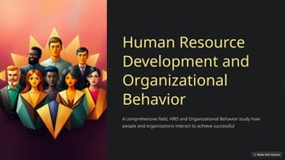 Human-Resource-Development-and-Organizational-Behavior.pptx