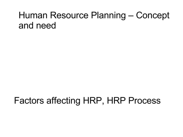 Human Resource Planning – Concept And Need. Factors Affecting Hrp, Hrp ...