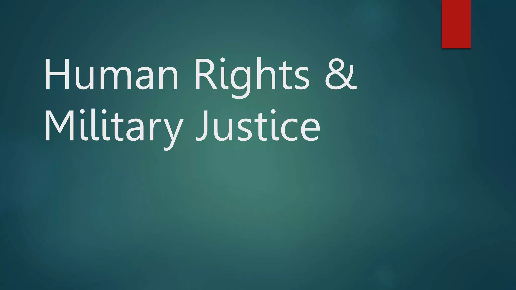 Human-Rights-Military-Justice.pptx